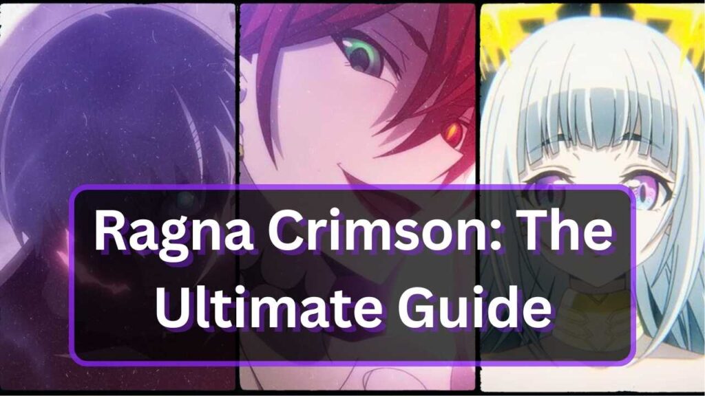 Ragna Crimson: The Ultimate Guide 2024