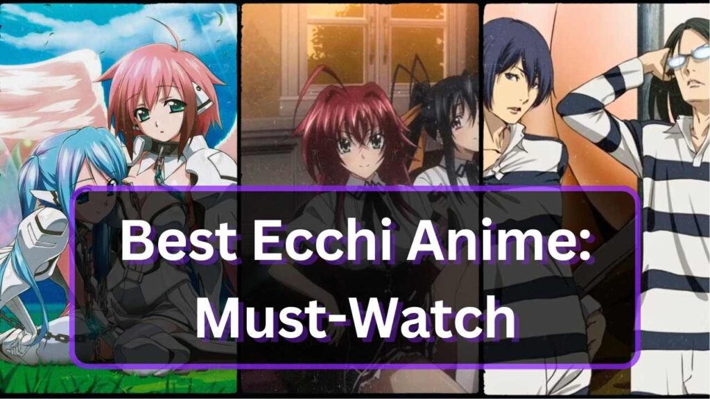 The Best Ecchi Anime: Must-Watch Series Revealed! [2025]